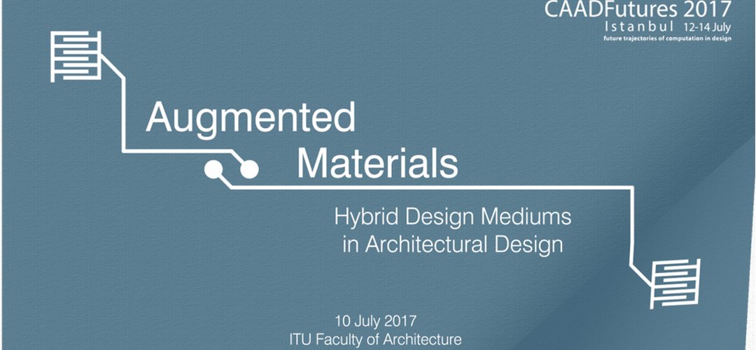 Augmented Materials / Hybrid Design Mediums in Architectural Design – MBL